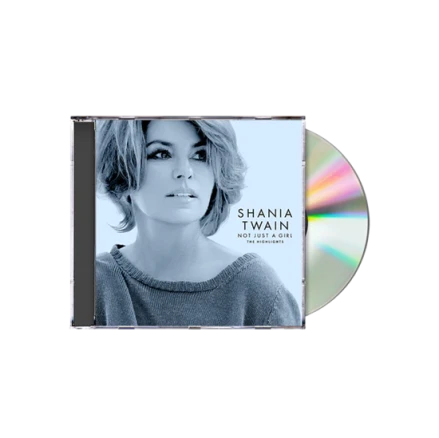 SHANIA TWAIN - NOT JUST A GIRL (THE HIGHLIGHTS) (CD)